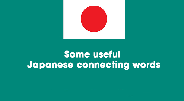 Some useful Japanese connecting words