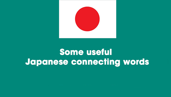 Some useful Japanese connecting words